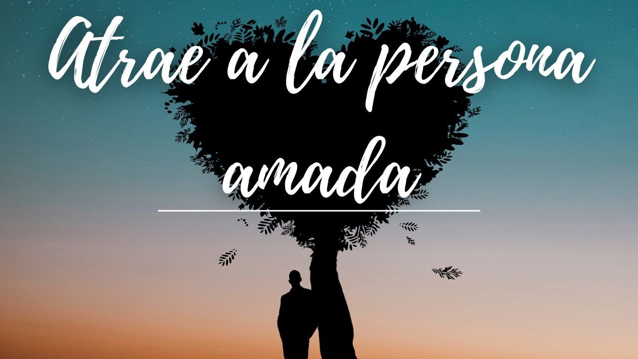 Meditación enfocada en atraer a la persona amada: Guía práctica paso a ...